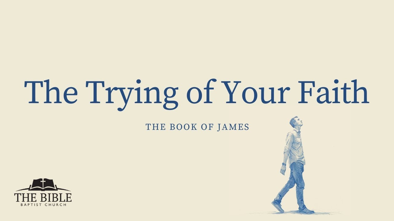The Trying of Your Faith | James - Lesson 3 - YouTube