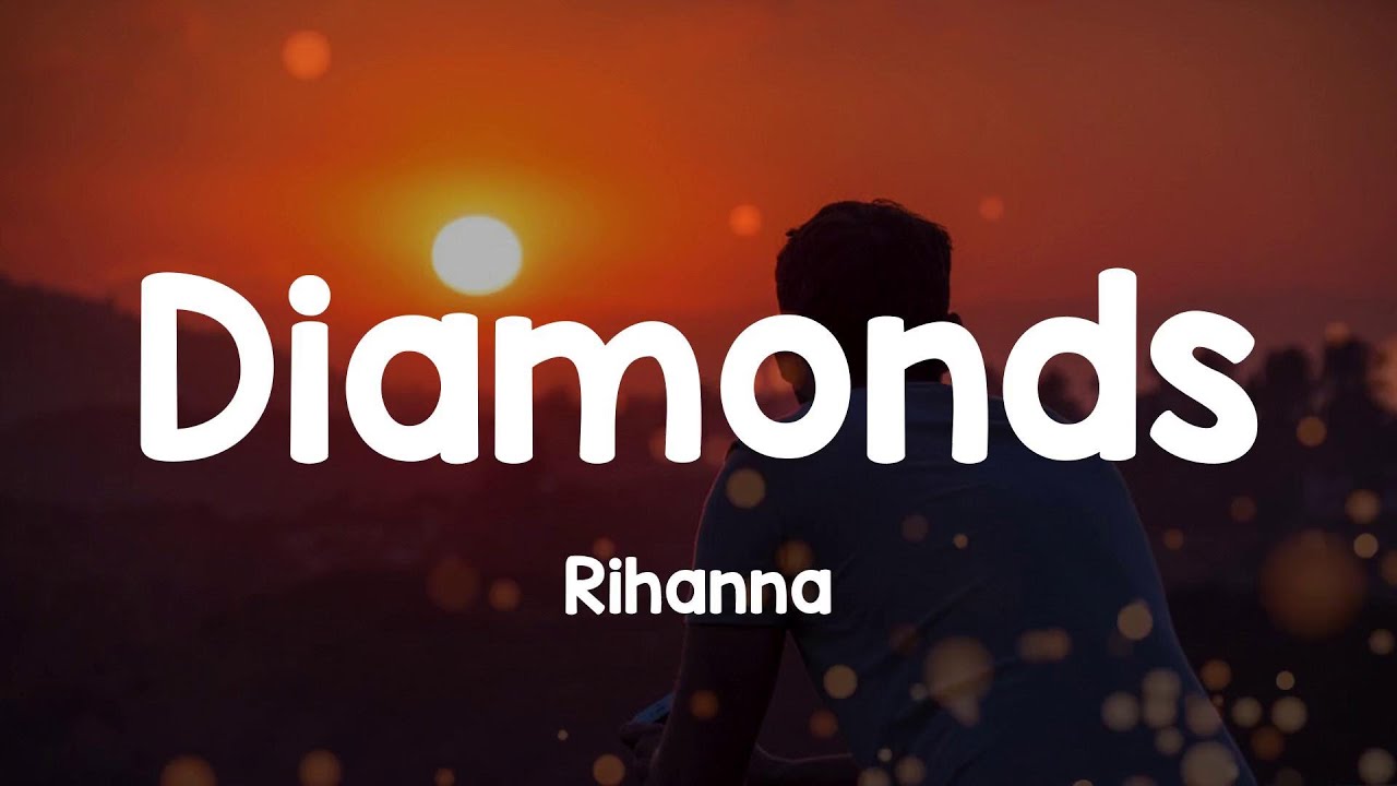 Rihanna - Diamonds (Lyric video) - YouTube