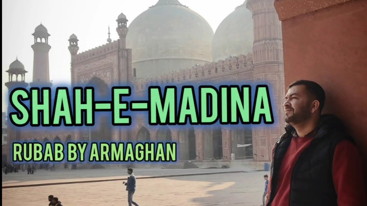 Shah e Madina famous Naat Rubab By Armaghan | islamic | Muslim world # ...