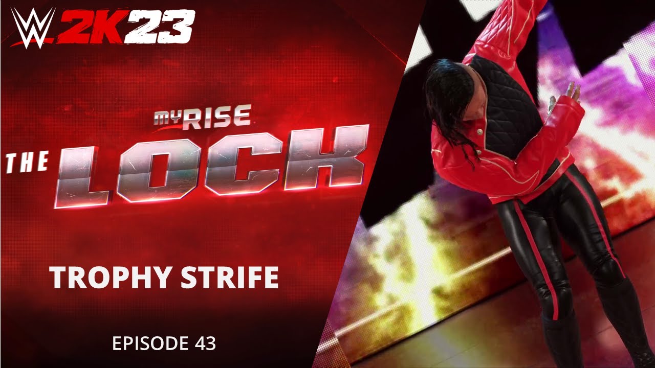 WWE 2K23 MyRise - The Lock - #43 TROPHY STRIFE - YouTube