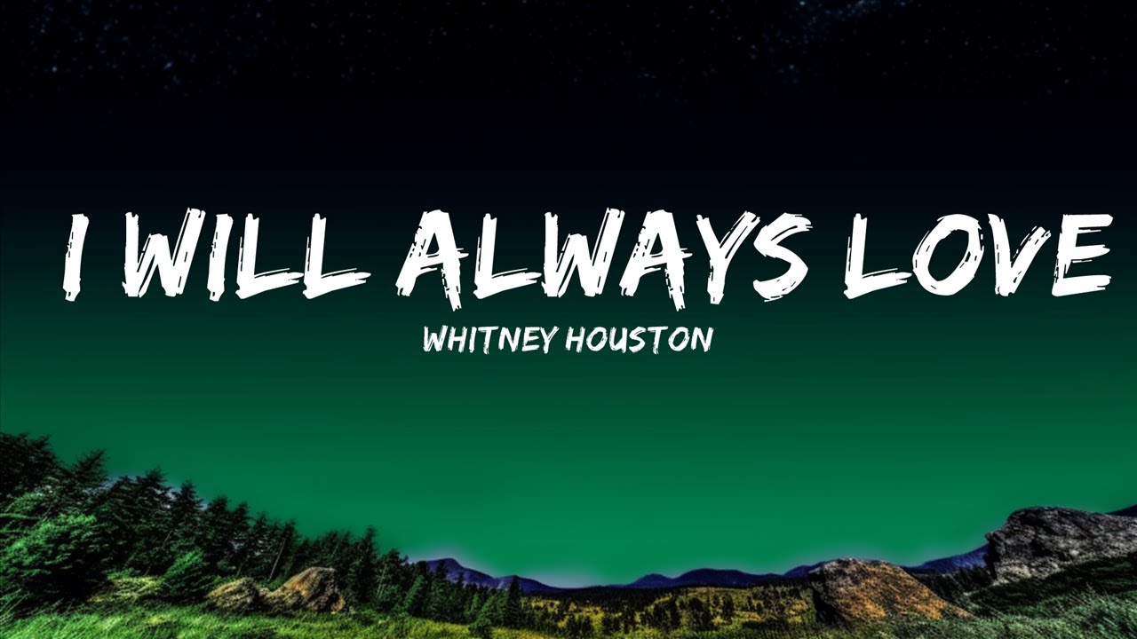 Whitney Houston - I Will Always Love You (Lyrics) | Sameem Ali - YouTube