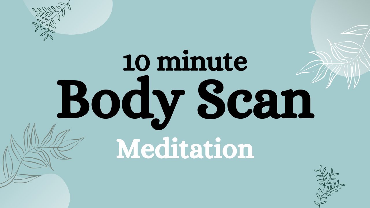 10 minute Body Scan Meditation - YouTube