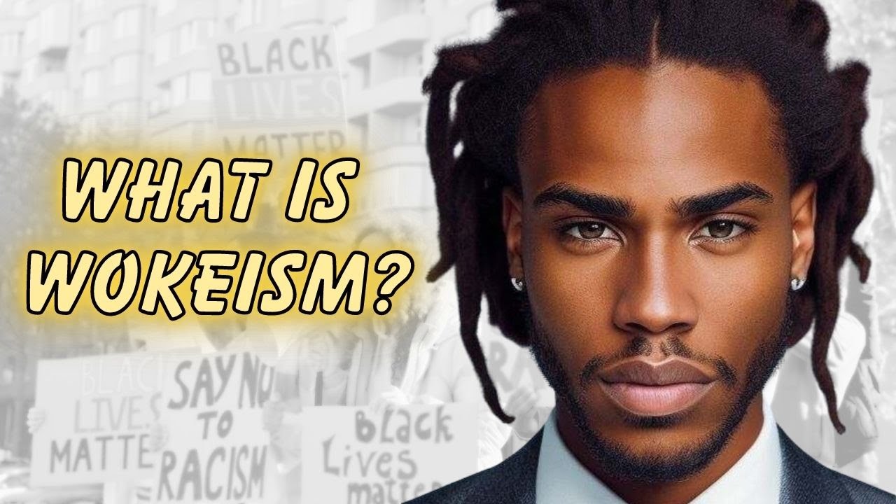 Wokeism: A Deep Dive into the Cultural and Political Movement - YouTube