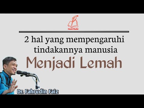 Inilah Kelemahan Tindakannya Manusia | Ngaji Filsafat | Dr. Fahrudin ...