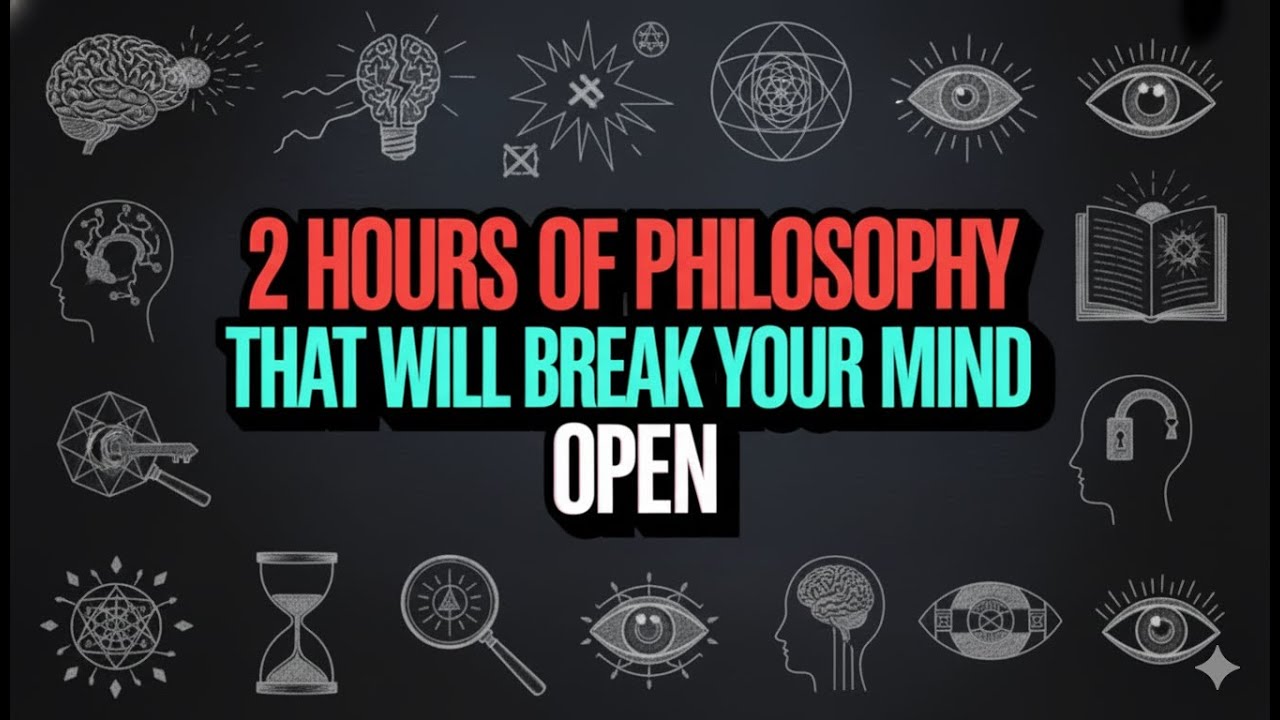 2 Hours of Philosophy That Will Break Your Mind Open - YouTube
