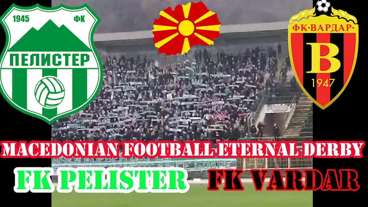 Football Derby of Macedonia - FK PELISTER - FK VARDAR - YouTube