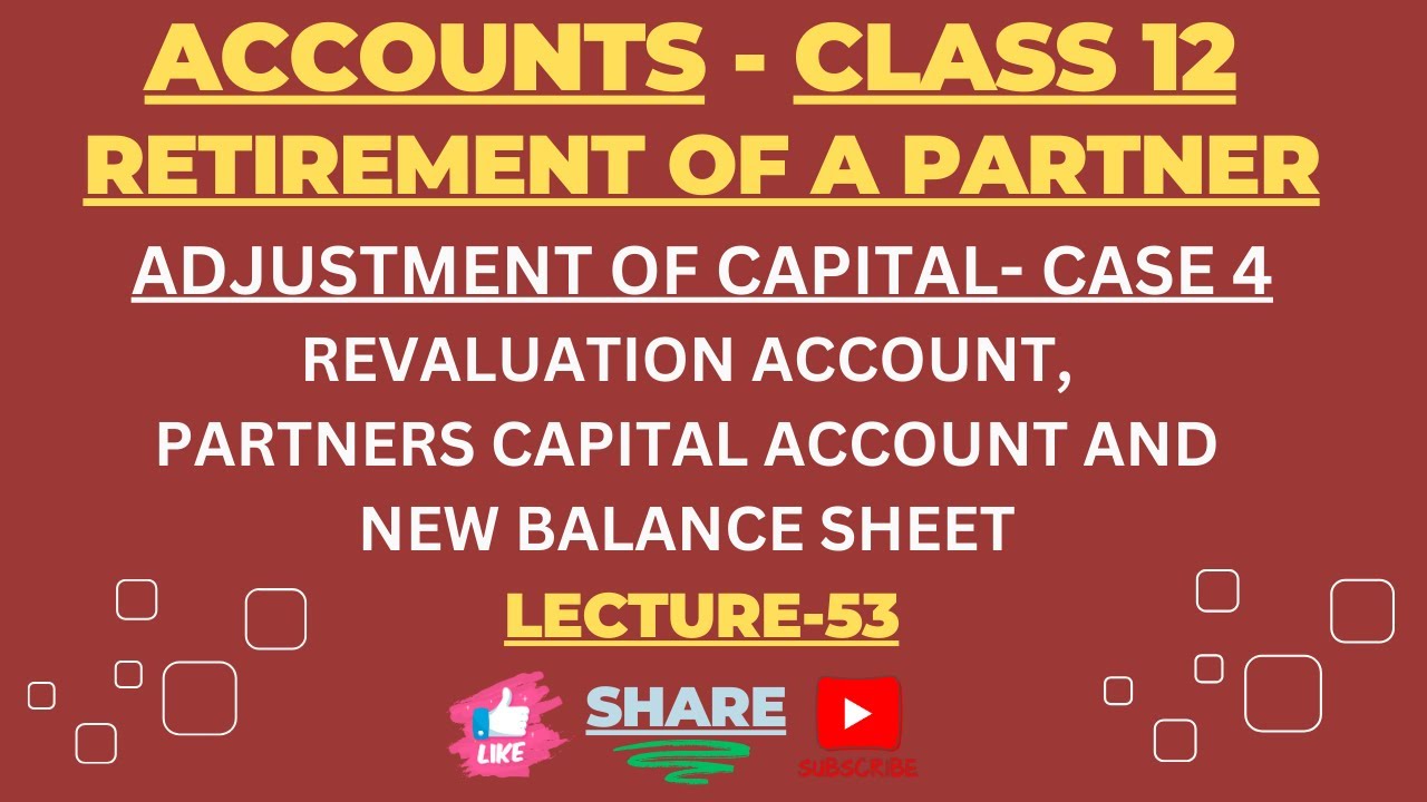 Adjustment of Capital | Retirement of a Partner | Class 12 - Lecture 53 ...