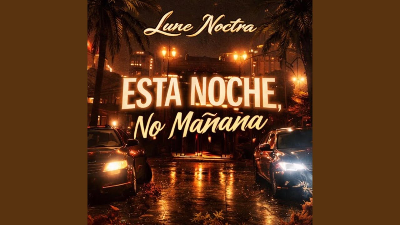 Esta Noche, No Mañana - YouTube