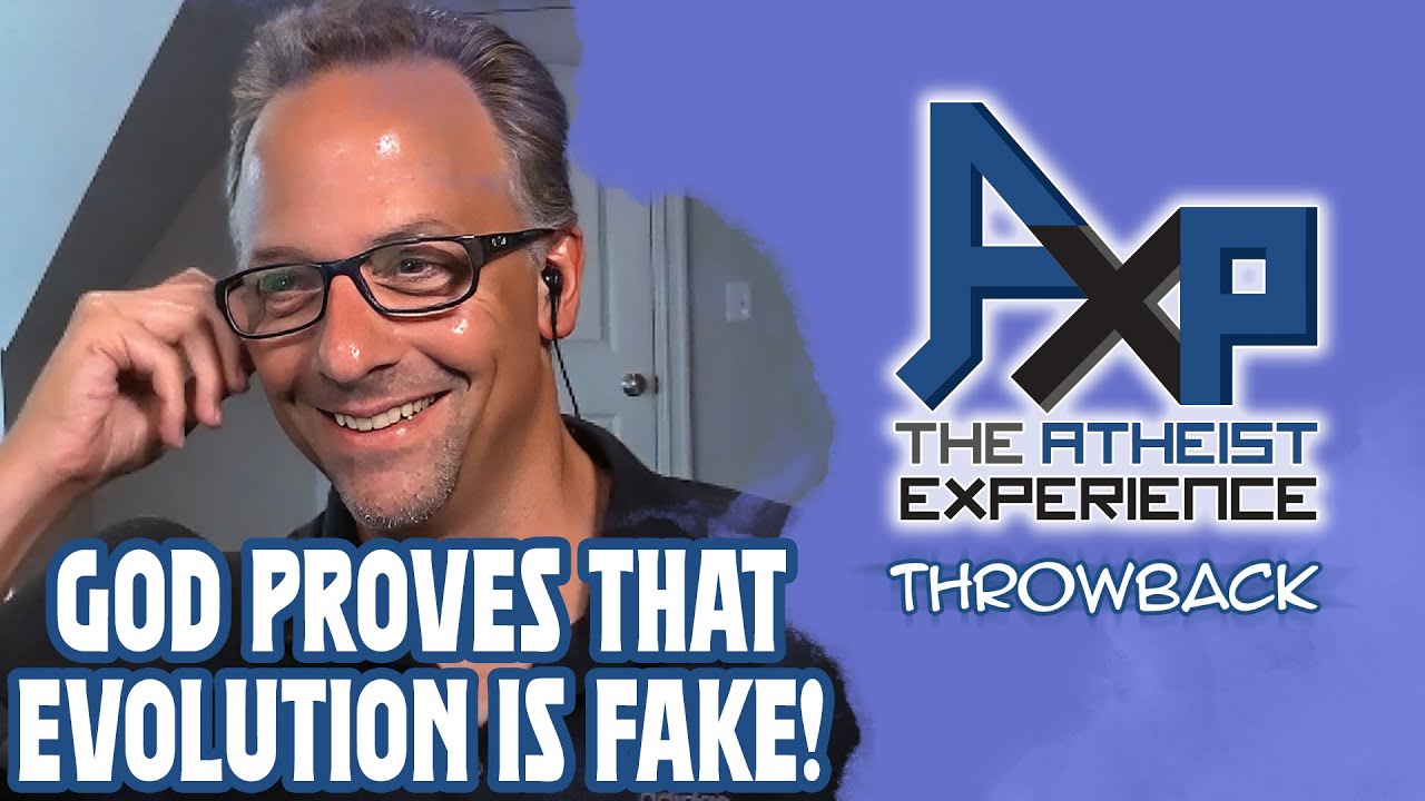 God Proves Evolution Is Fake! | The Atheist Experience: Throwback - YouTube