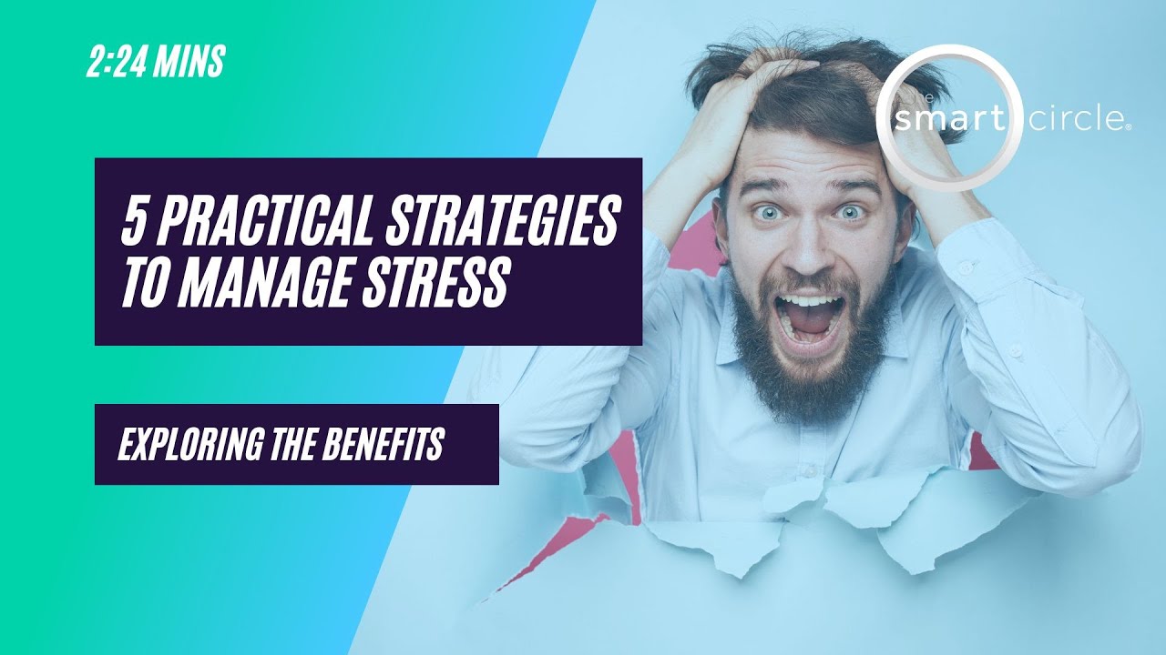 5 Practical Strategies to Manage Stress - Smart Circle International ...