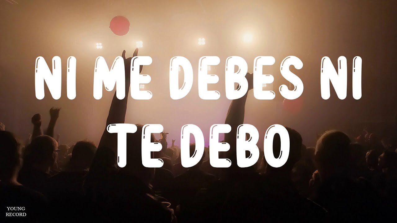 Carin León, Camilo - Ni Me Debes, Ni Te Debo (Letra) - YouTube