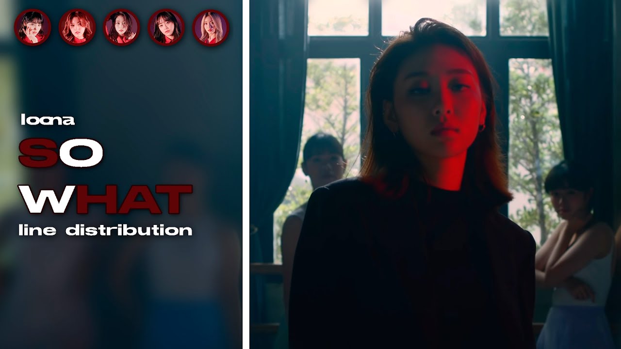 LOONA │ SO WHAT [Line Distribution + English Lyrics] - YouTube