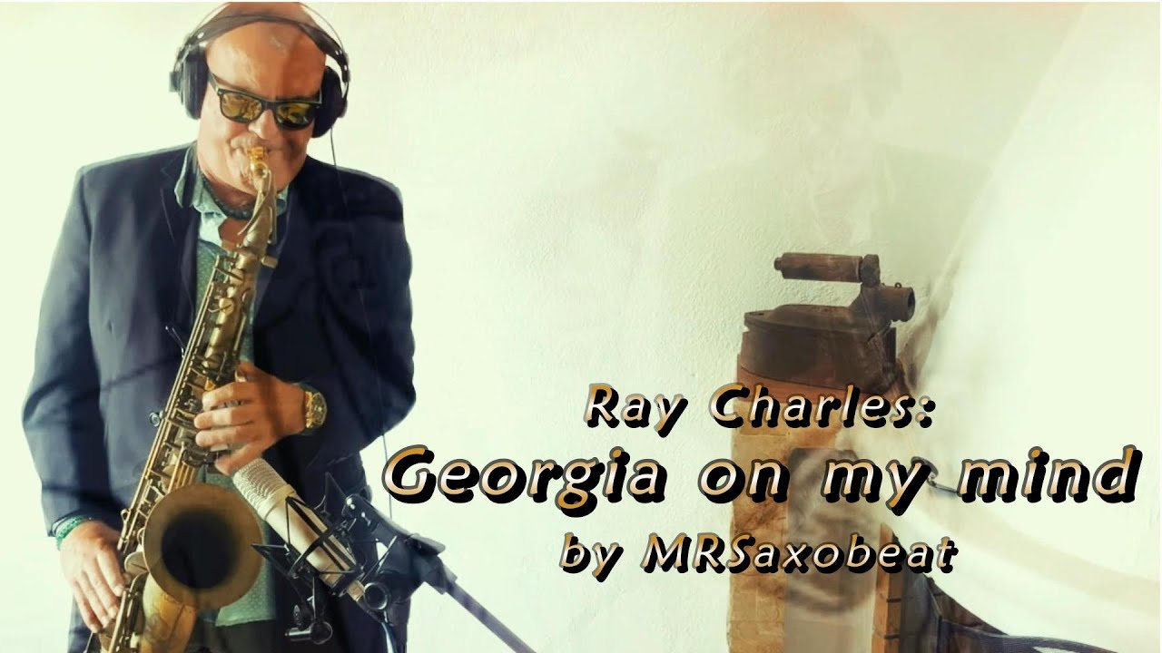 🎷 Ray Charles – Georgia on My Mind – by MRSaxobeat | live Saxophone ...