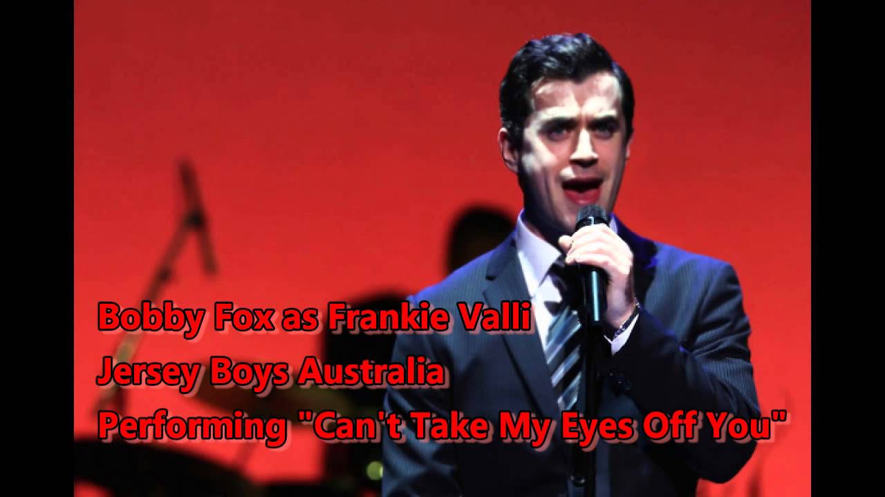 Bobby Fox - Jersey Boys Australia - Can't Take My Eyes Off You - YouTube