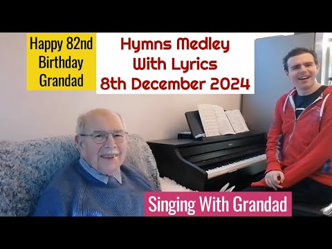 Hymns Medley With Lyrics - Singing With Grandad - 8th December 2024 ...
