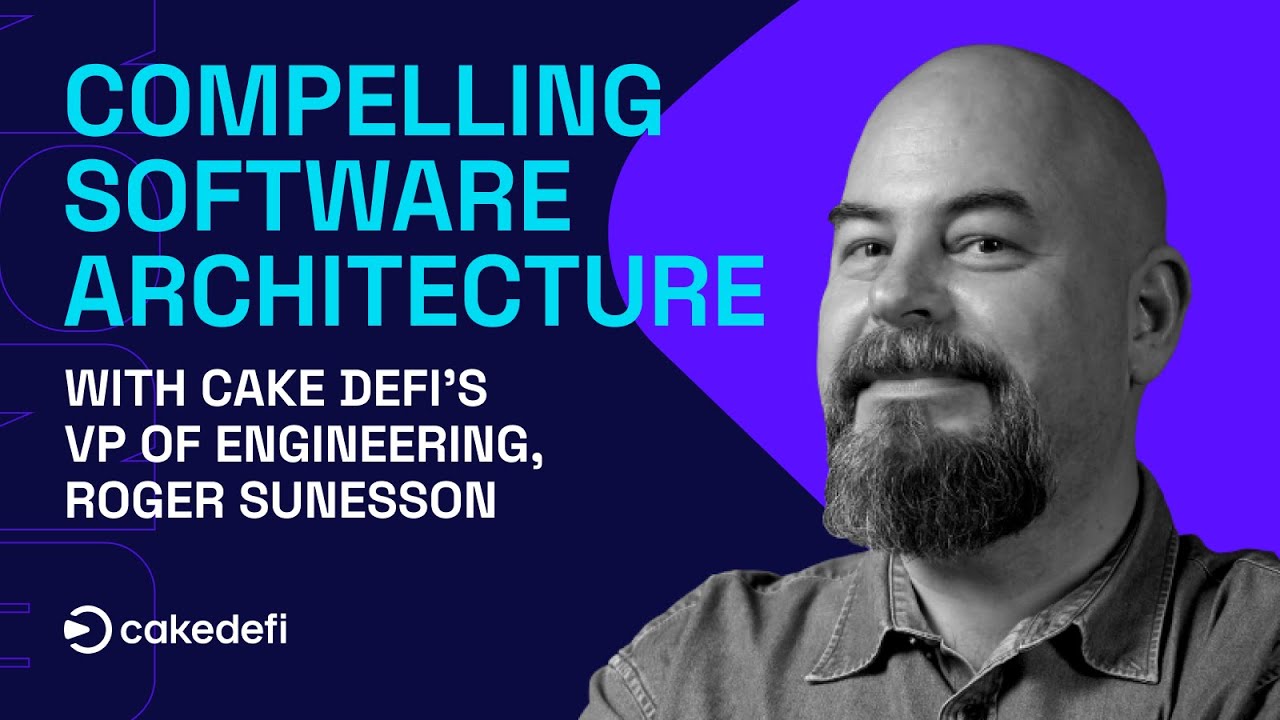 Revolutionize Your Software Architecture with Cake DeFi's VP of Engineering, Roger Sunesson ...