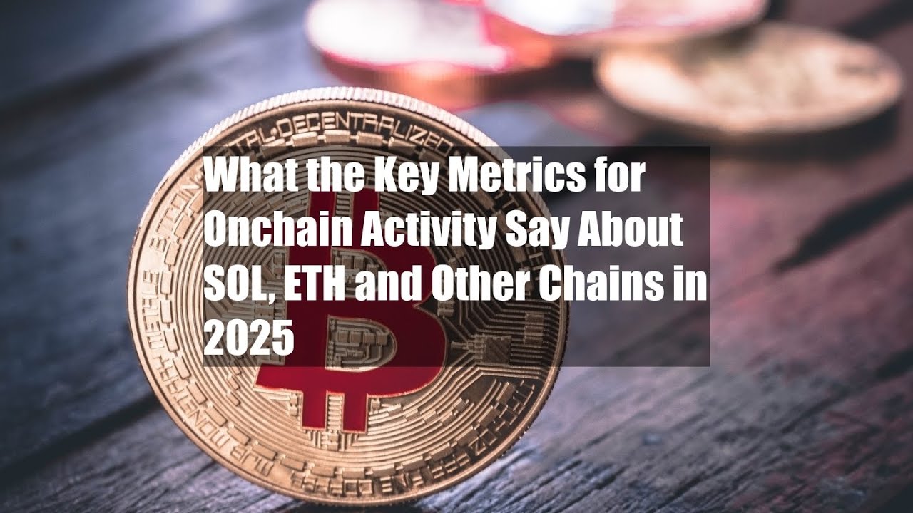 What the Key Metrics for Onchain Activity Say About SOL, ETH and Other ...