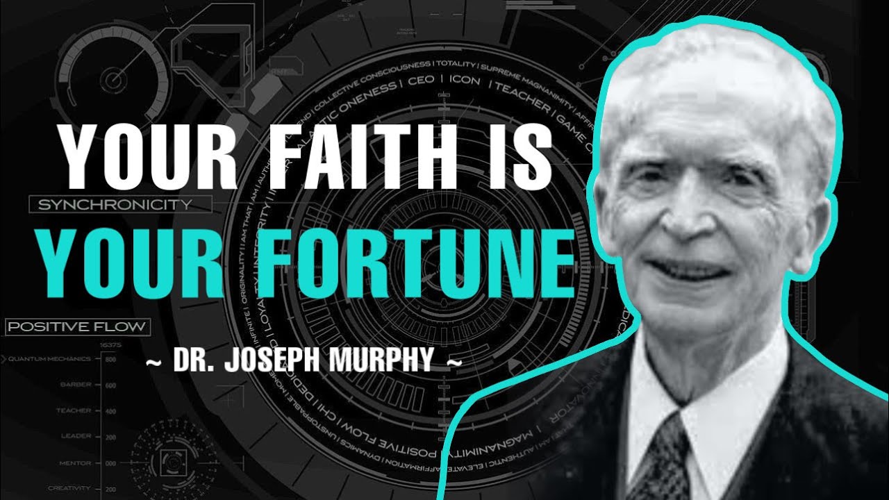 YOUR FAITH IS YOUR FORTUNE | DR. JOSEPH MURPHY - YouTube