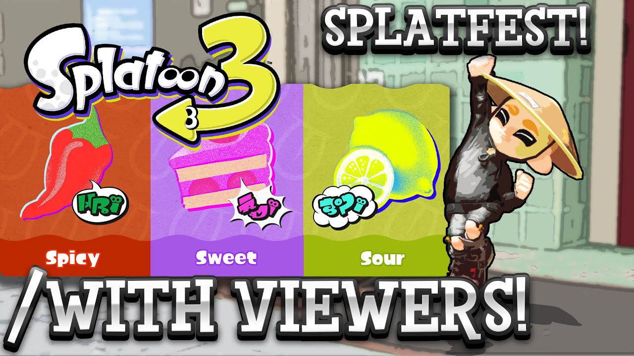 🔴 [LIVE] SPLATOON 3 SPLATFEST TIME! /WITH VIEWERS! Spicy Vs. Sweet Vs ...