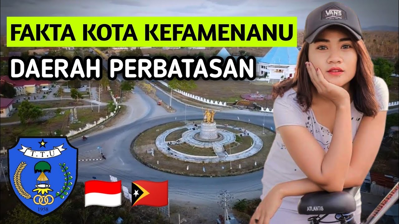 6 Fakta Unik Dan Menarik yang Bisa Anda Jumpai di Kota Kefamenanu - YouTube