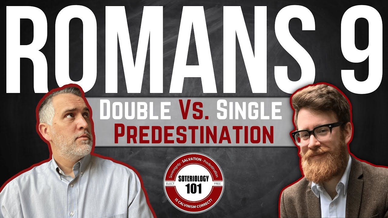 Romans 9: Double vs Single Predestination? - YouTube