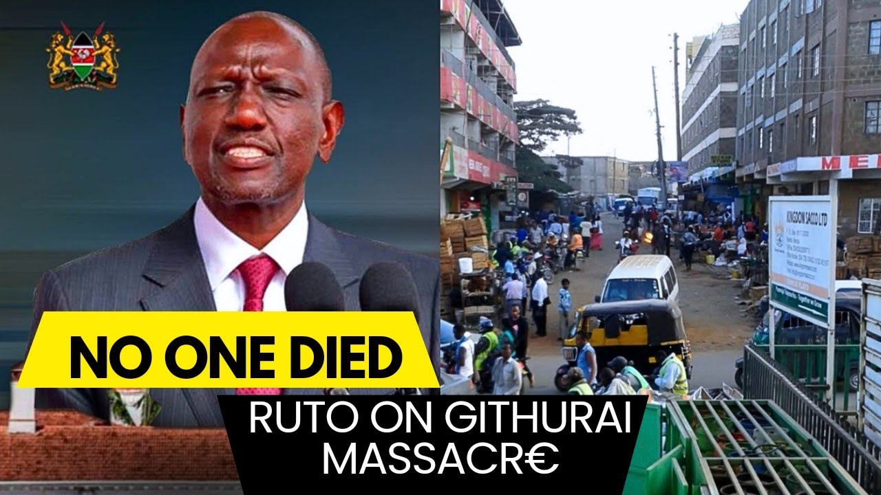 President Ruto Speaks On Githurai Killings Finally & His Answer is ...