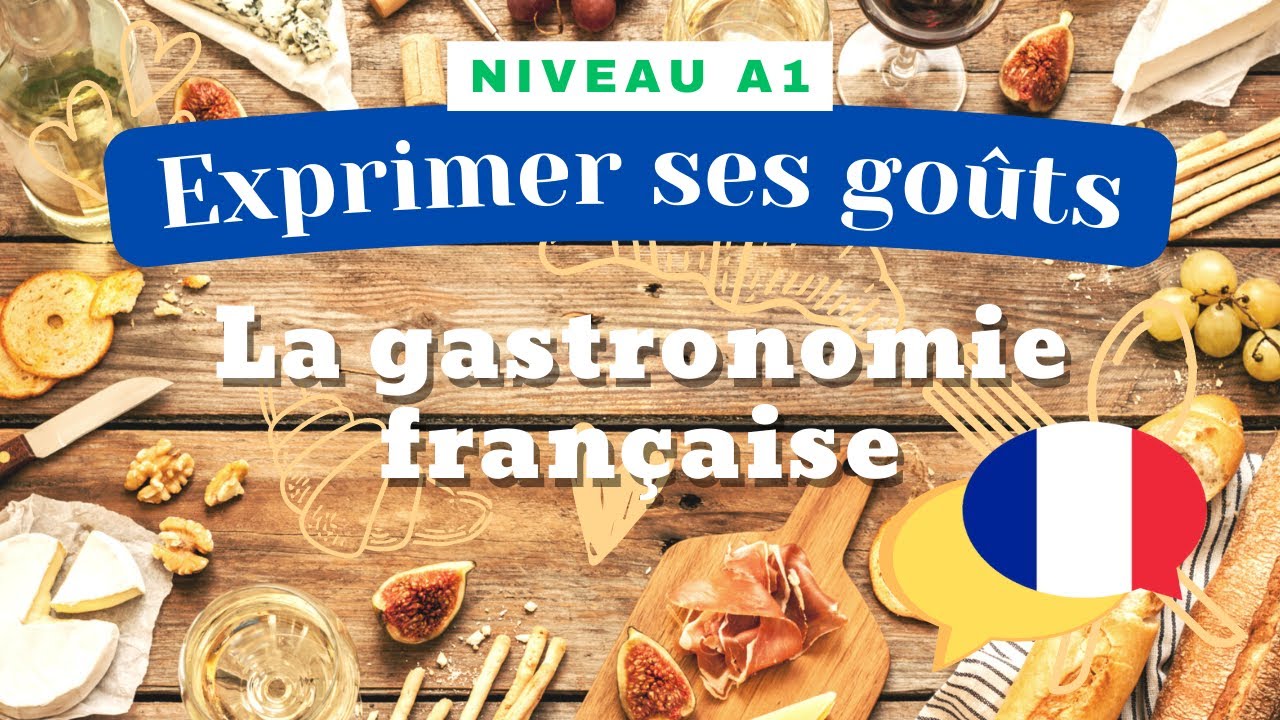 La gastronomie et l'expression de ses goûts - Leçon de français (Niveau ...