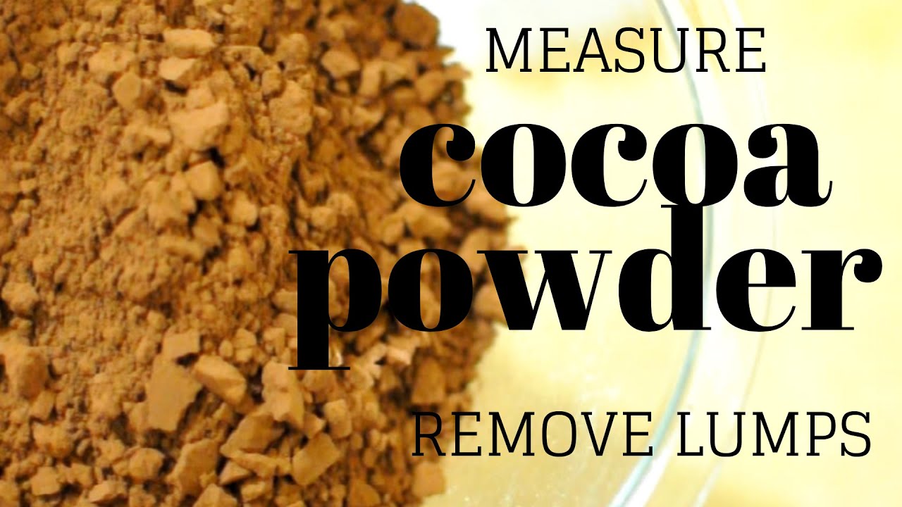 HOW TO MEASURE AND REMOVE LUMPS COCOA POWDER - YouTube