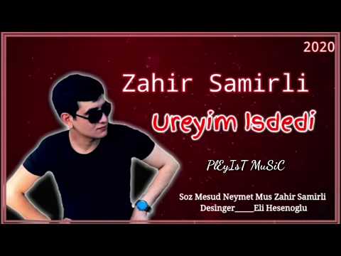 Zahir Samirli - Ureyim Isdedi