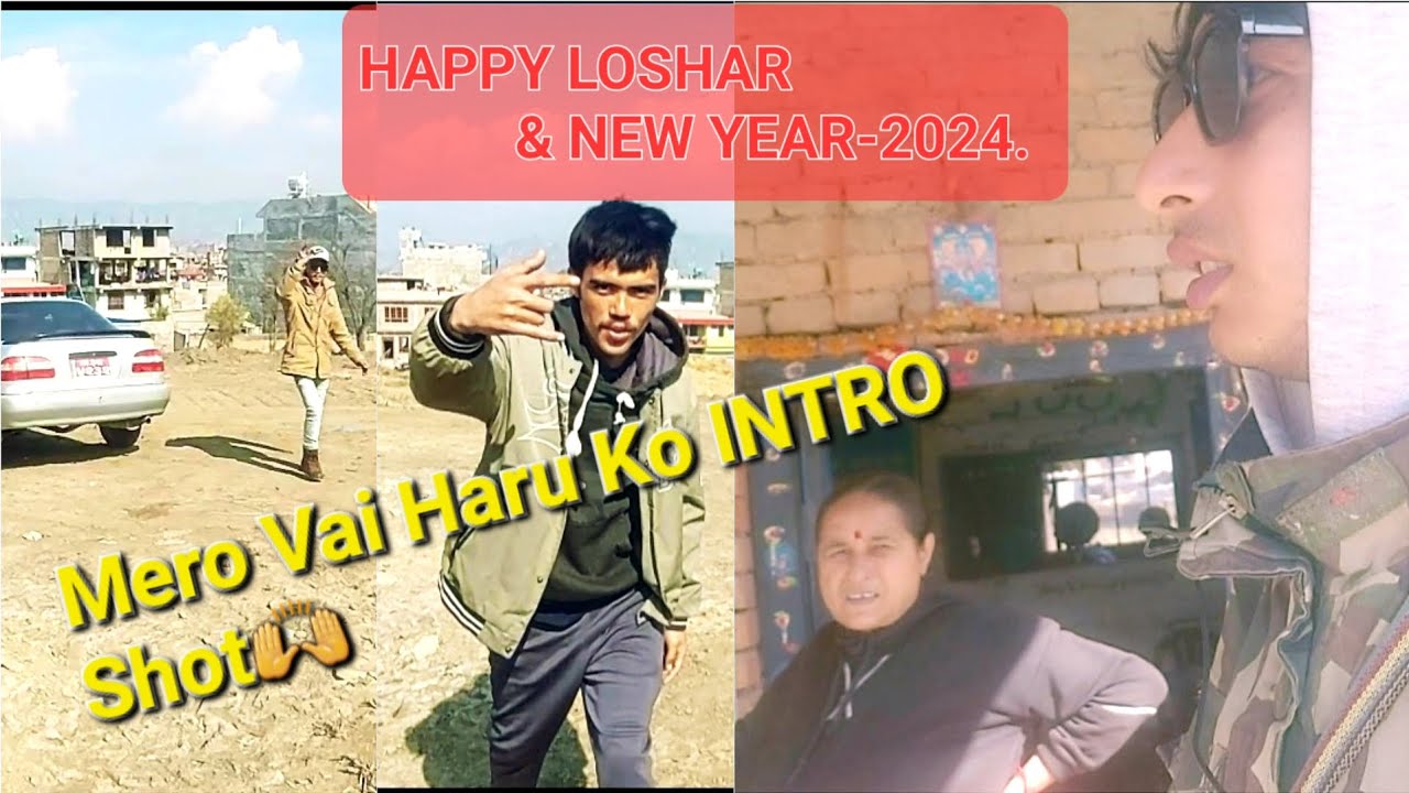 HAPPY LOSHAR & NEW YEAR -2024. // Mero Vai Haru Ko Intro Shot. // 🔥 ...
