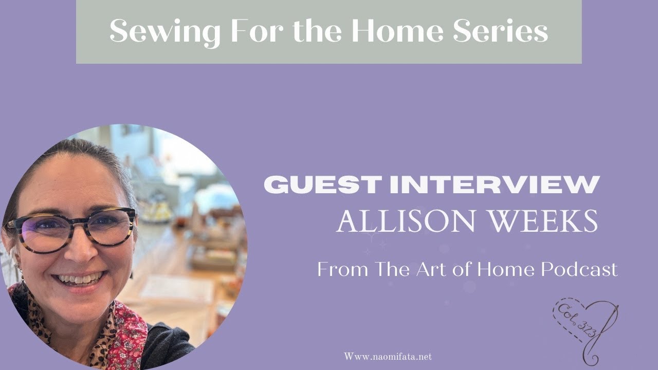 Sewing as a Skill for Homemaking with Guest Allison Weeks from The Art ...