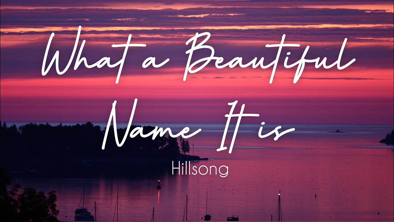 What a Beautiful Name It is by Hillsong - YouTube