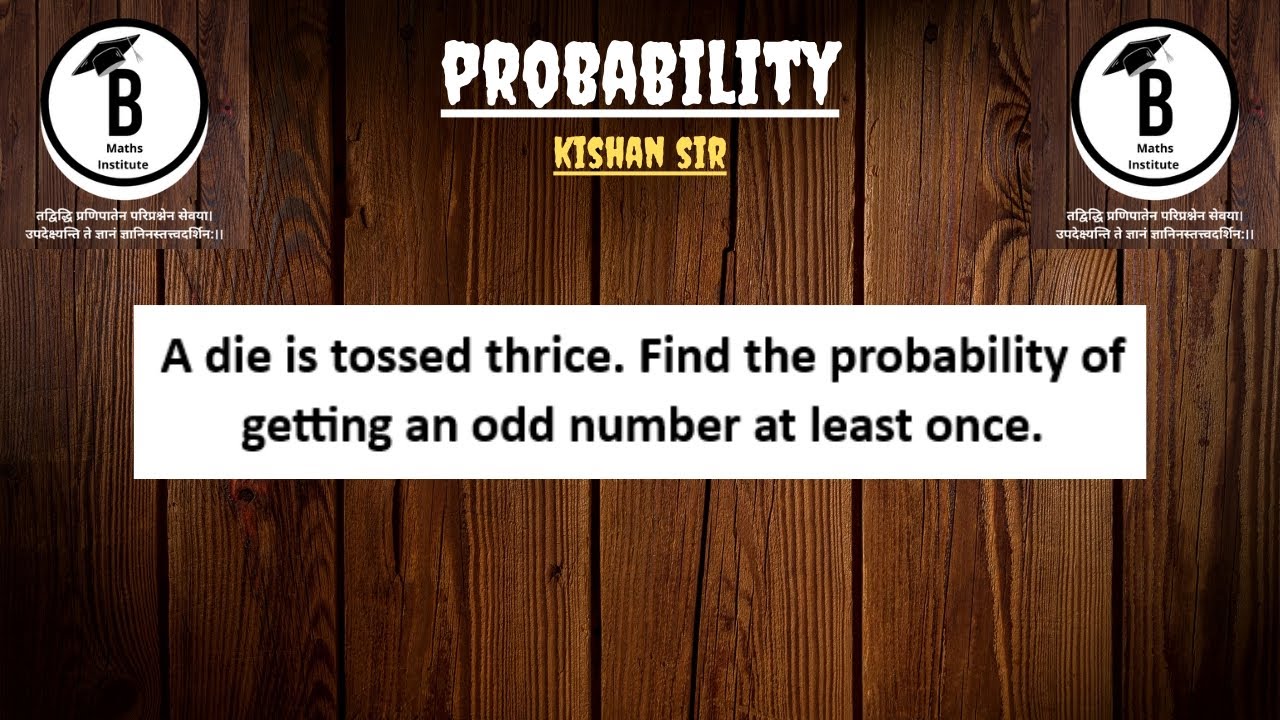 A die is tossed thrice. Find the probability of getting an odd number ...