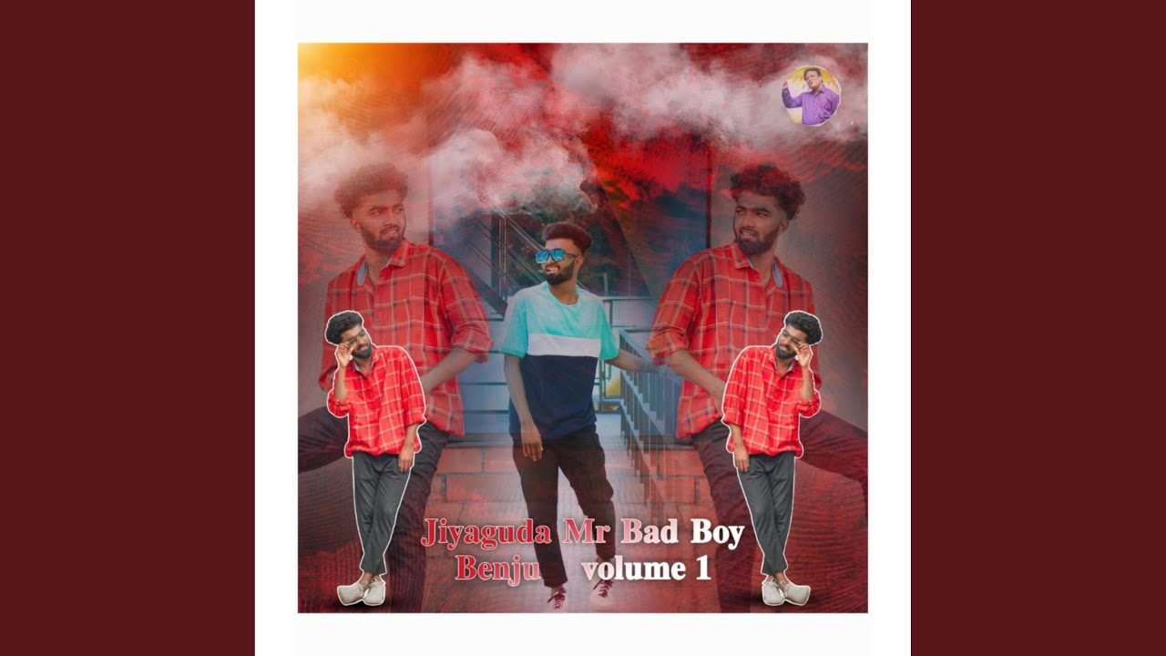 Jiyaguda Mr Bad boy Benju Volume .1 Song - YouTube
