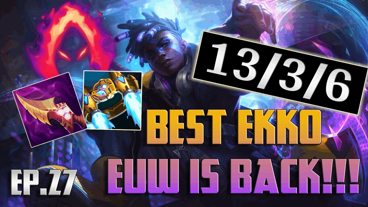 The BEST EKKO EUW is back!!! - Ekko #27 - League of Legends - YouTube