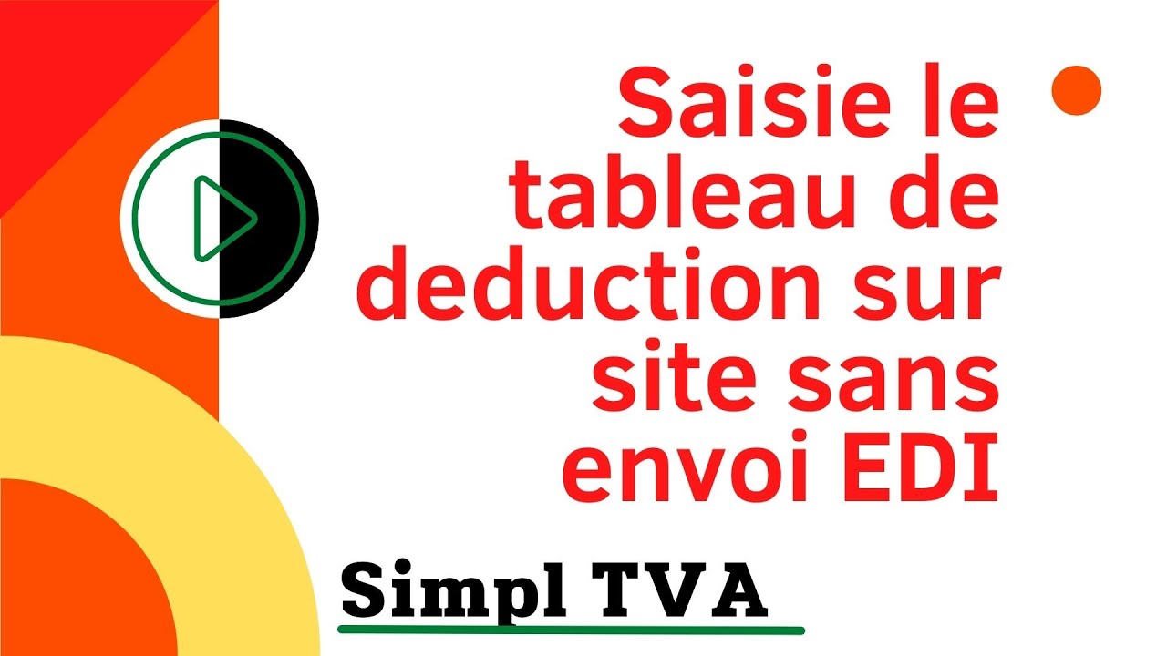 comment saisie le tableau de deduction de la tva sur site sans envoi ...