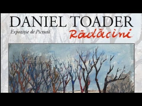 Rădăcini - Daniel Toader Galeria de Artă Ploieşti - YouTube