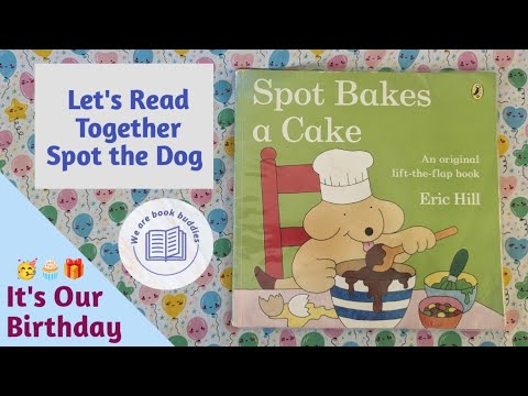 Let's read together a Spot the Dog book. Spot Bakes A Cake: A lift-the-flap book. Read along ...