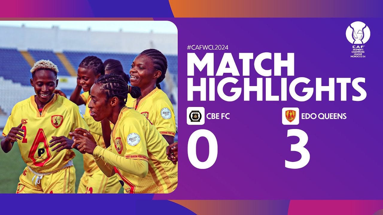 HIGHLIGHTS | CBE FC 🆚 EDO Queens | Matchday 1 | #CAFWCL2024 - YouTube