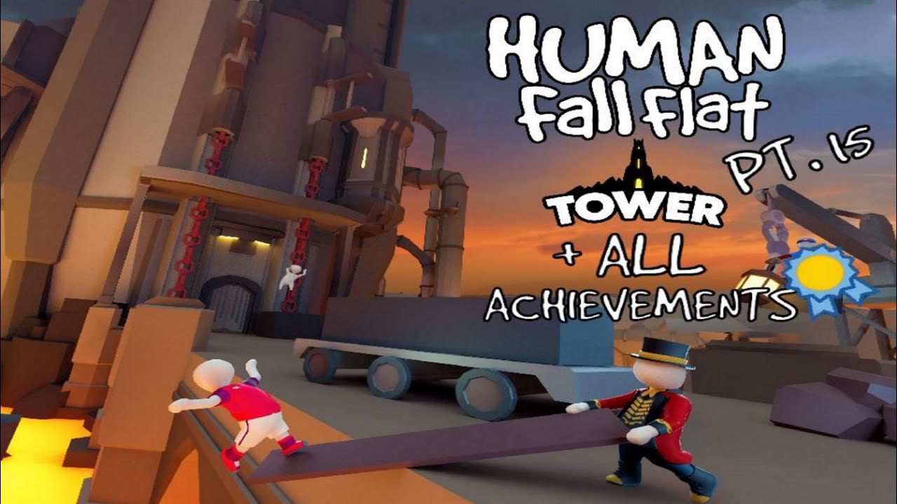 TOWER + ALL ACHIEVEMENTS | Human Fall Flat | Pt. 15 - YouTube