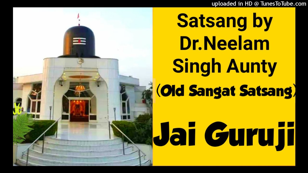 Guruji Satsang by Dr. Neelam Singh Aunty।Old Sangat Satsang ...