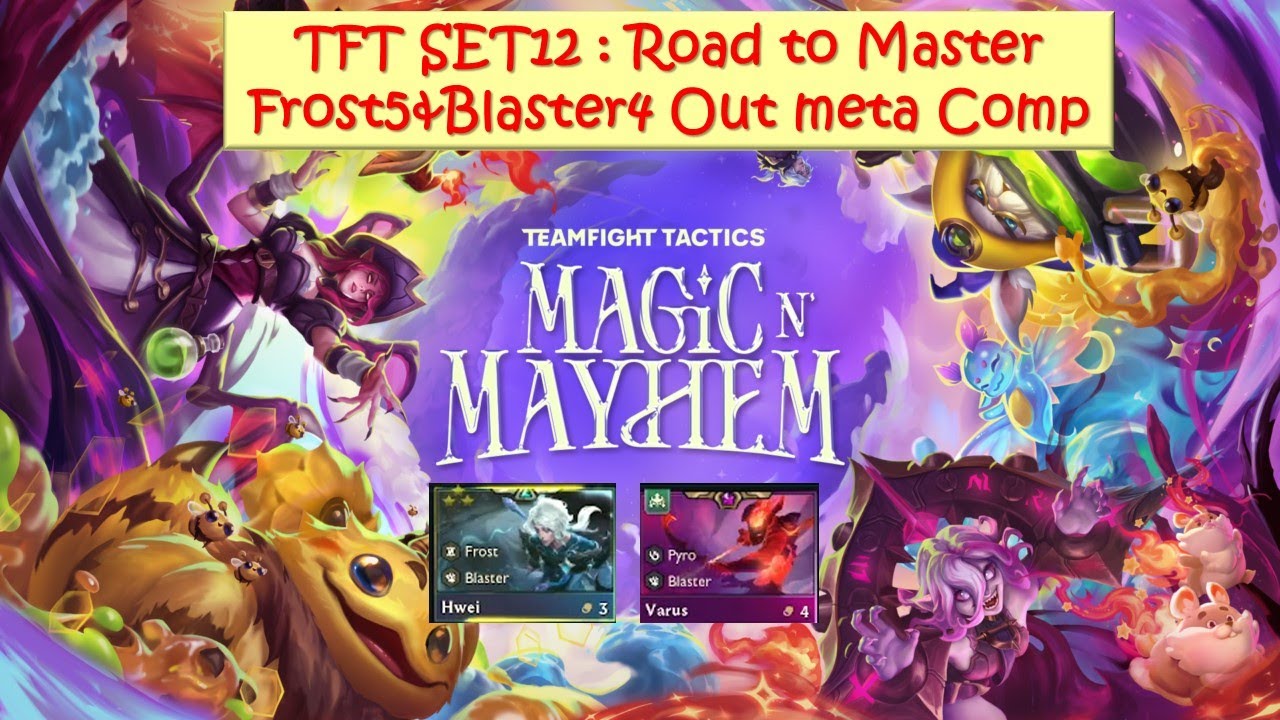 TFT Set12 : Road to Master Frost5&Blaster4 - Out meta Comp | Team Fight ...