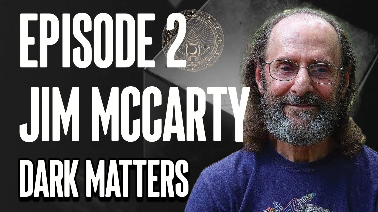 Dark Matters: Episode 02- Jim McCarty- The Law of One - YouTube