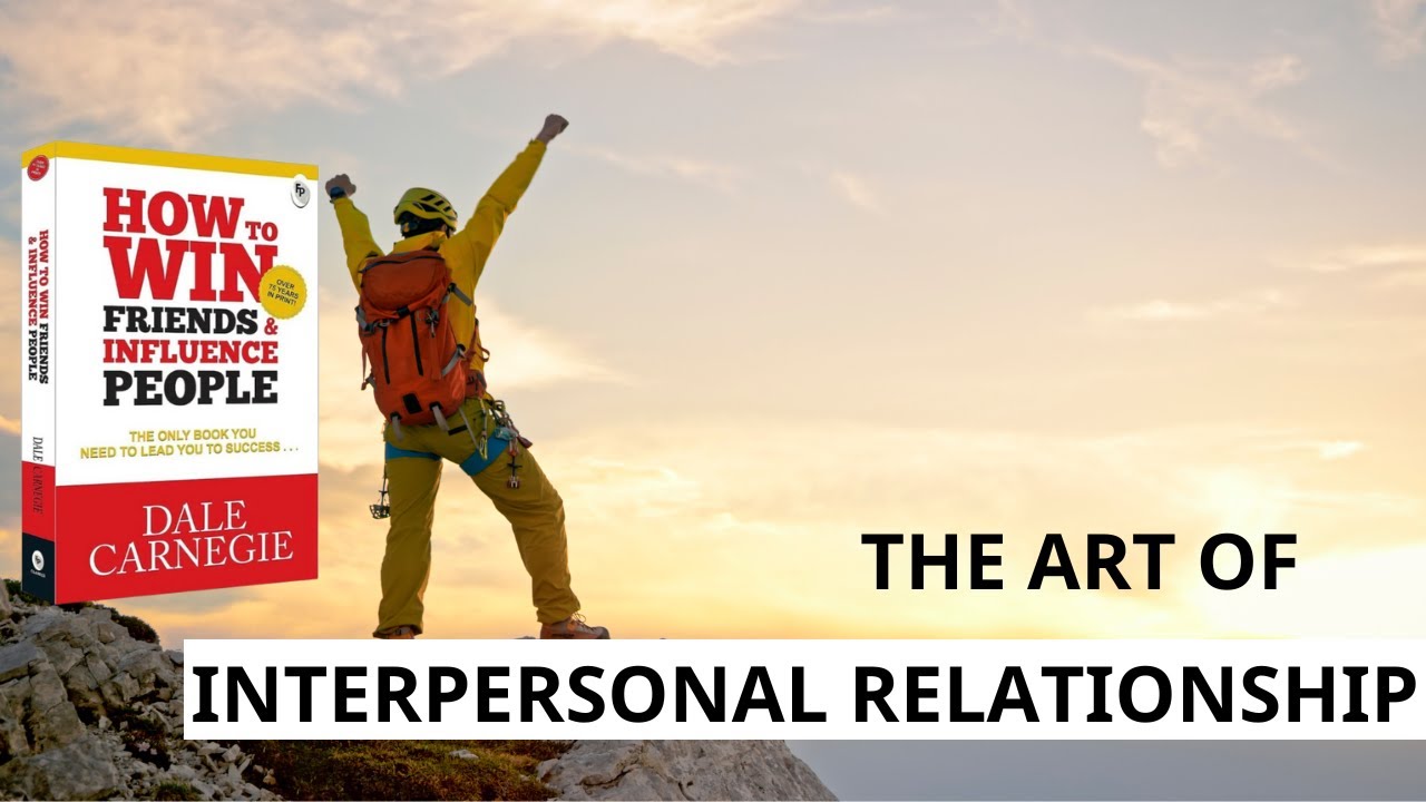 The Art of INTERPERSONAL RELATIONSHIPS | How to win friends and ...