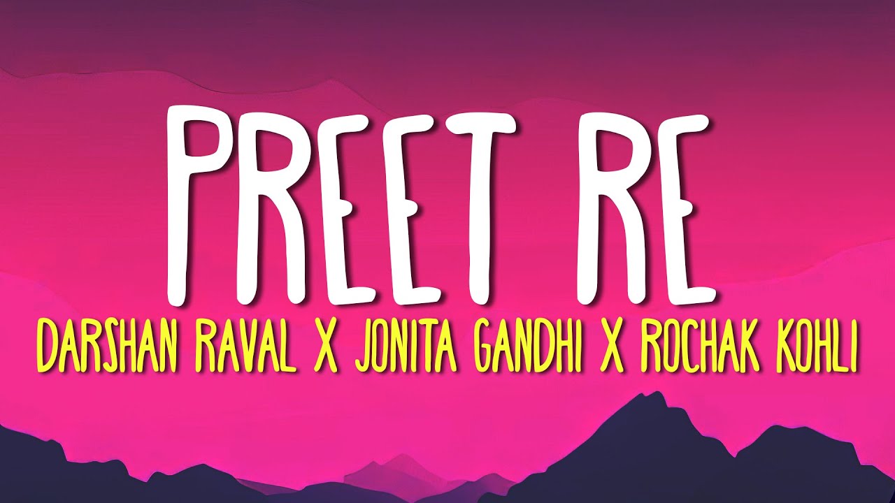 Preet Re - (Lyrics) Darshan Raval, Jonita Gandhi & Rochak Kohli ...