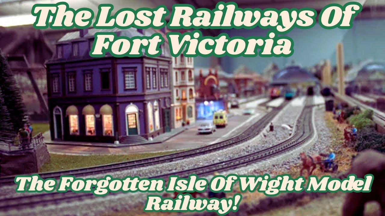 Lost Railways Of Fort Victoria: Isle Of Wight Model railway Exhibit ...