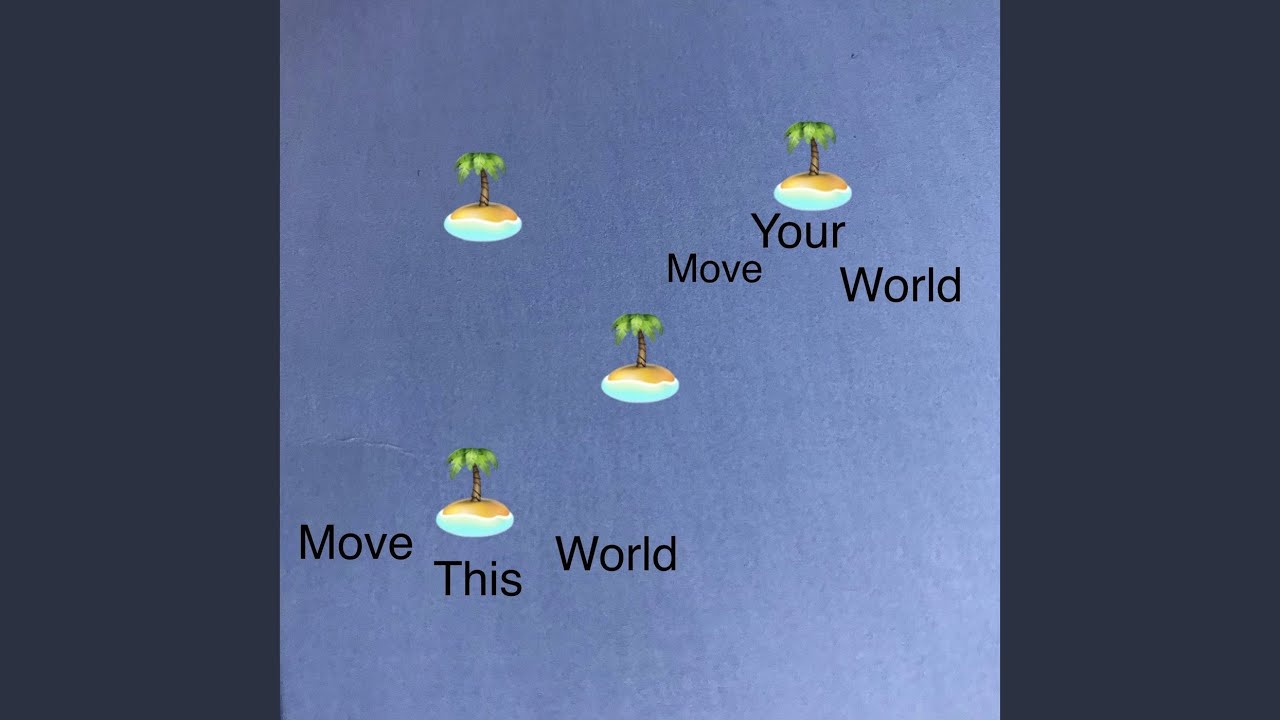 Move This World Your World - YouTube