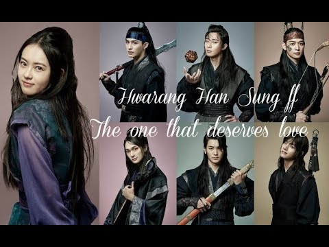 [Hwarang Han Sung FF] -The one that deserves love ep.  3