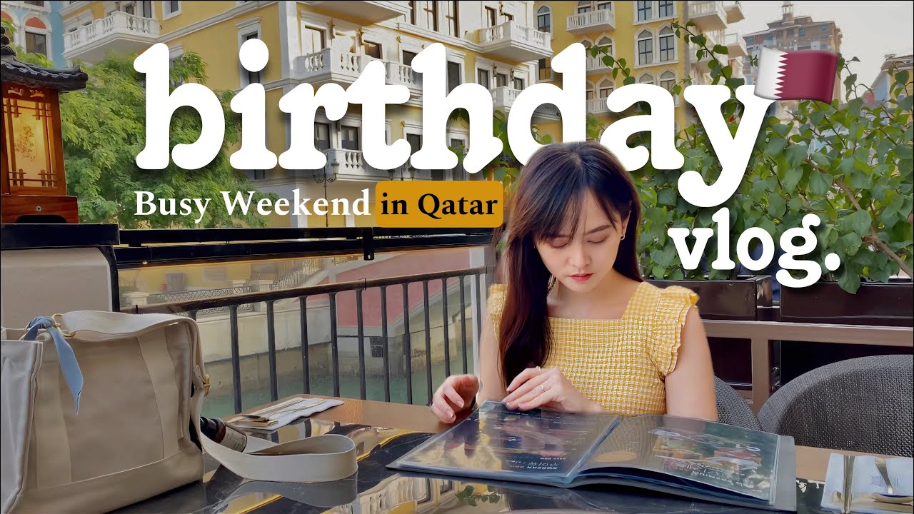 Birthday vlog in Qatar | memory vault Ep. 2🫧 - YouTube