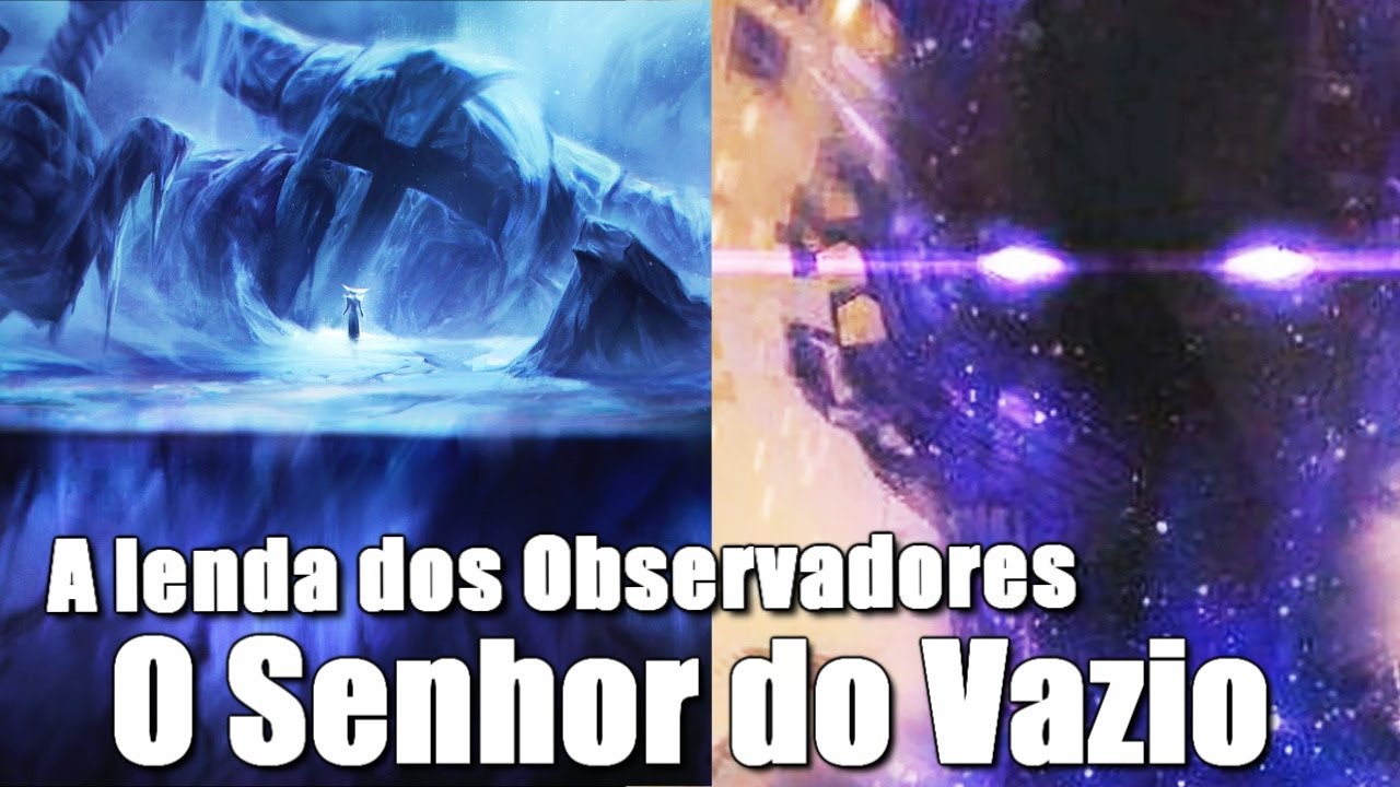Finalmente! O Senhor do Vazio! Observadores! League of legends - YouTube